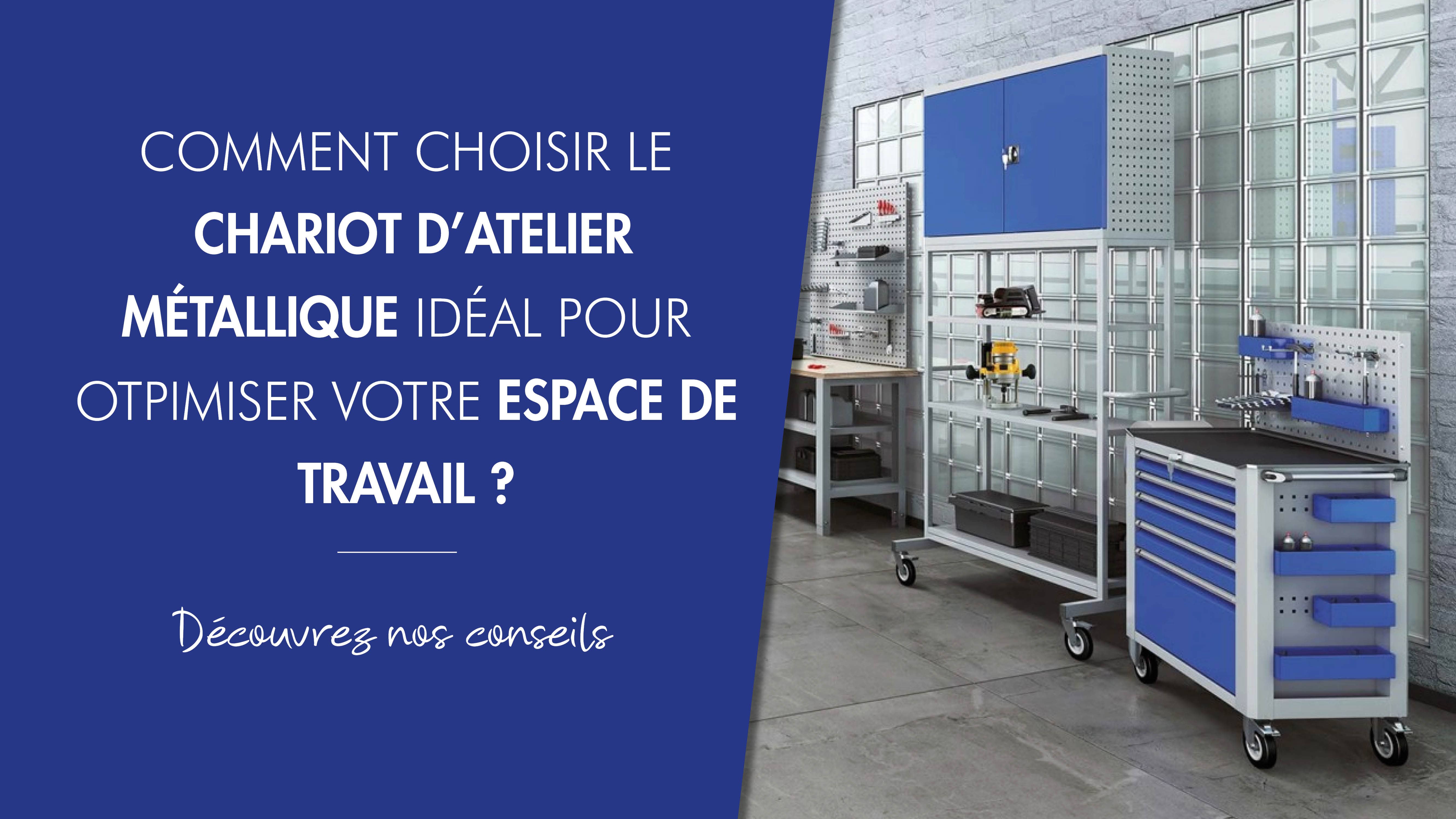 Chariot d'atelier métallique : Comment choisir le modèle idéal ? | Akaze